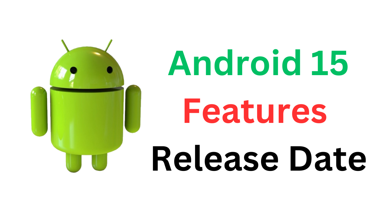 Android 15 Release date Fixed and Main Features are testing - BG Edu ...